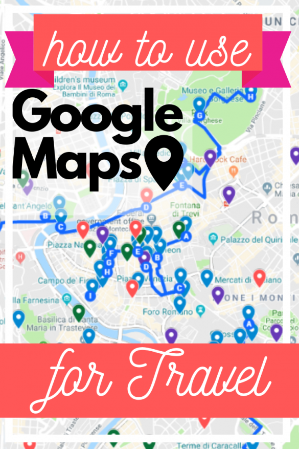 How to use Google Maps When Traveling - Valentina's Destinations