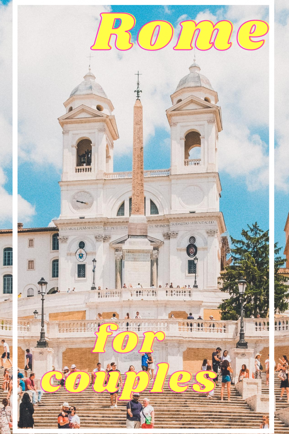 17 Romantic Things to do in Rome for couples + Romantic Accommodations ...